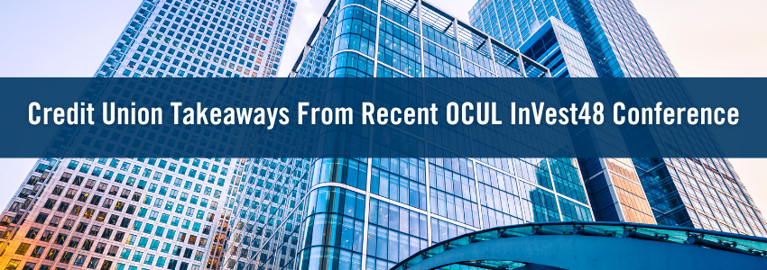 Credit Union Takeaways From Recent OCUL InVest48 Conference