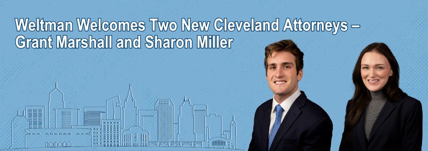 Weltman Welcomes Two New Cleveland Attorneys: Grant Marshall and Sharon ...