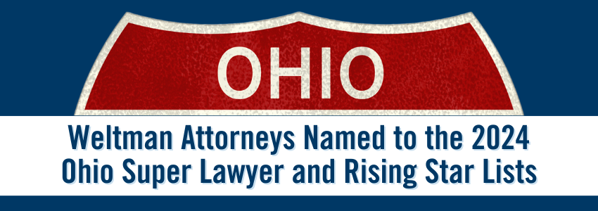 Weltman Attorneys Named to the 2024 Ohio Super Lawyer and Rising Star Lists