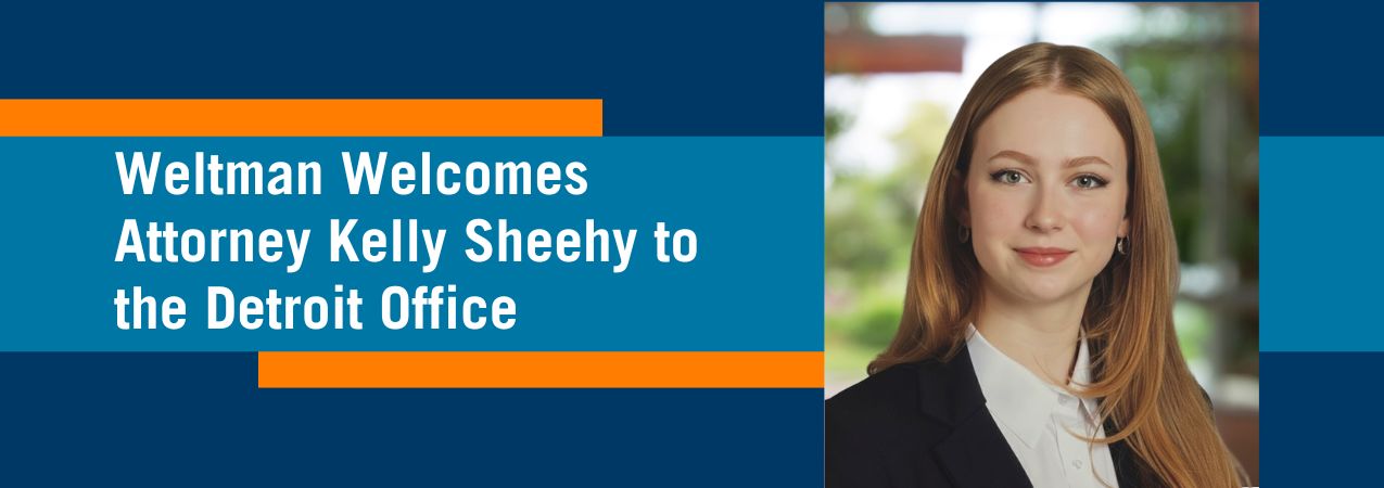 Weltman Welcomes Attorney Kelly Sheehy to the Detroit Office