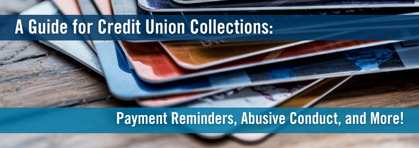 A Guide for Credit Union Collections: Payment Reminders, Abusive ...