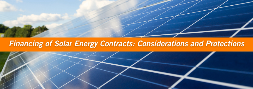 Financing of Solar Energy Contracts: Considerations and Protections
