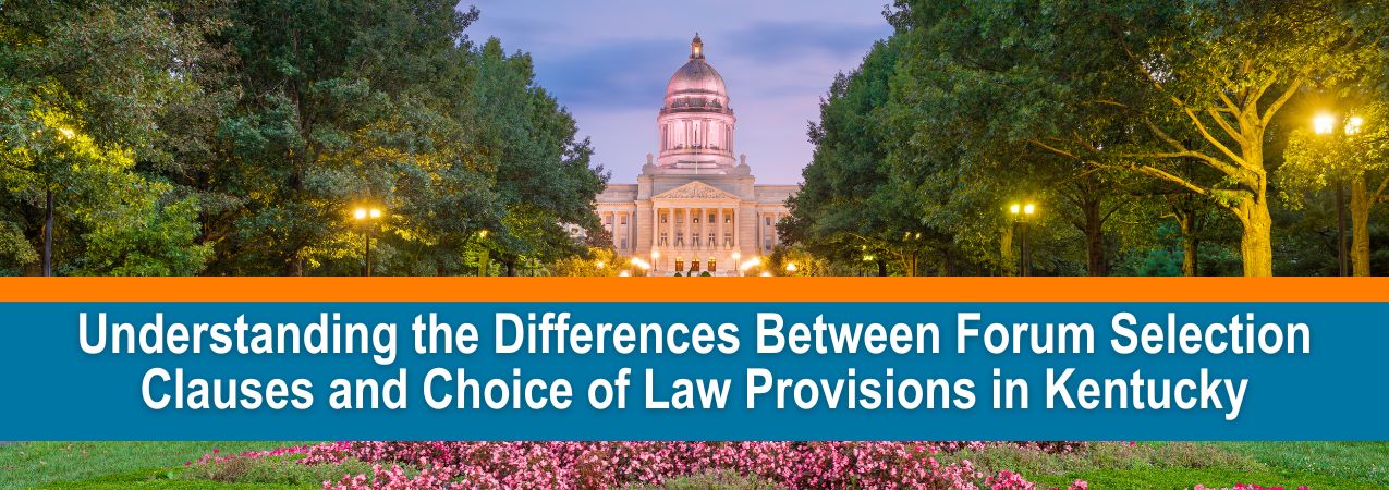Understanding the Differences Between Forum Selection Clauses and ...