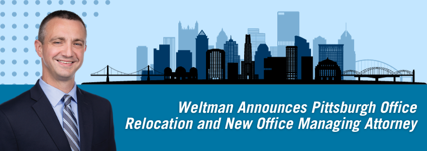 Weltman Announces Pittsburgh Office Relocation and New Office Managing ...