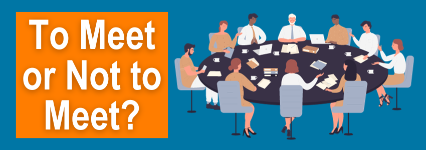 To Meet or Not to Meet?