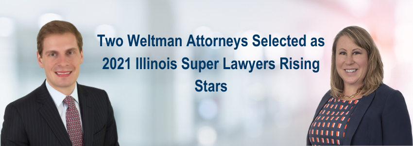Two Weltman Attorneys Selected as 2021 Illinois Super Lawyers Rising Stars