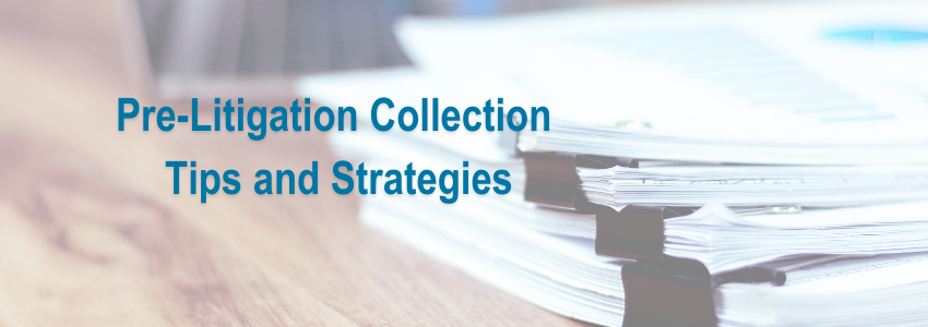 Pre-Litigation Collection Tips and Strategies