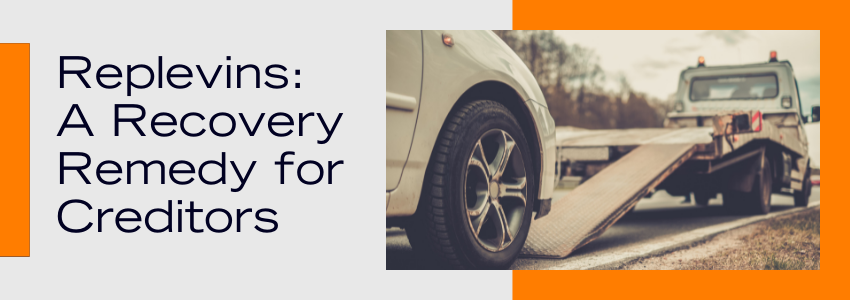 Replevins: A Recovery Remedy for Creditors