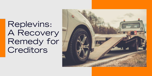 Replevins: A Recovery Remedy for Creditors