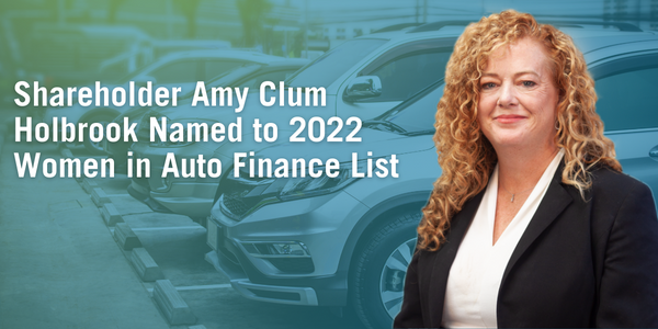 Shareholder Amy Clum Holbrook Named to 2022 Women in Auto Finance List