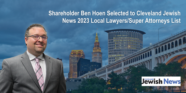 Shareholder Ben Hoen Selected to Cleveland Jewish News 2023 Local ...