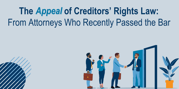 The Appeal of Creditors' Rights Law: From Attorneys Who Recently Passed ...