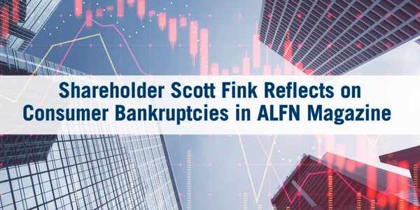 Shareholder Scott Fink Reflects on Consumer Bankruptcies in ALFN Magazine