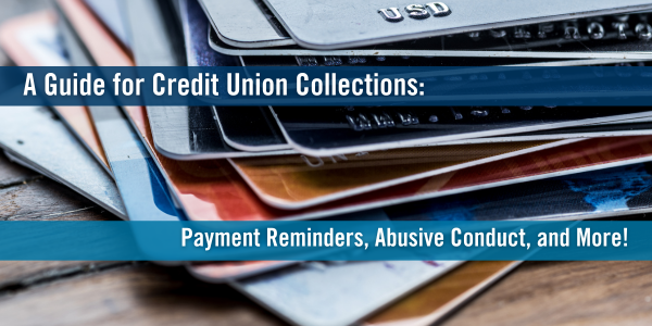 A Guide for Credit Union Collections: Payment Reminders, Abusive ...