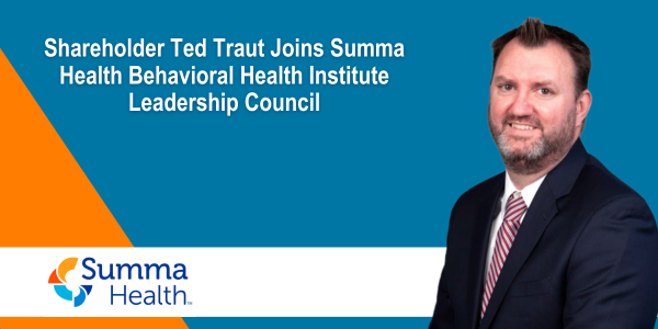 Shareholder Ted Traut Joins Summa Health Behavioral Health Institute ...