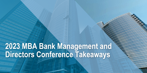 2023 MBA Bank Management and Directors Conference Takeaways