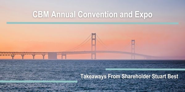CBM Annual Convention and Expo: Takeaways From Shareholder Stuart Best