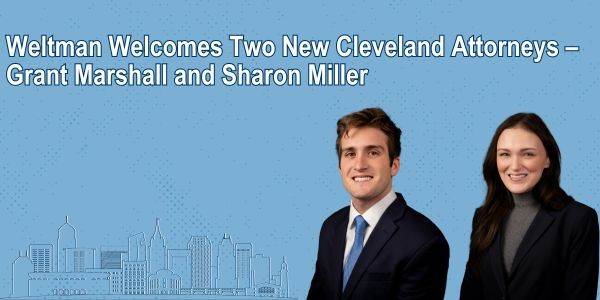 Weltman Welcomes Two New Cleveland Attorneys: Grant Marshall and Sharon ...