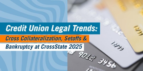 Credit Union Legal Trends: Cross Collateralization, Setoffs ...