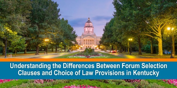 Understanding the Differences Between Forum Selection Clauses and ...