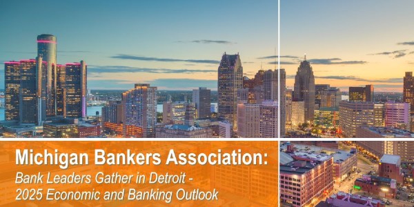 Michigan Bankers Association: Bank Leaders Gather in Detroit - 2025 ...
