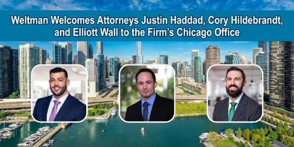 Weltman Welcomes Attorneys Justin Haddad, Cory Hildebrandt, and Elliott ...