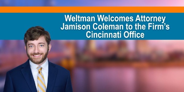 Weltman Welcomes Attorney Jamison Coleman to the Firm's Cincinnati Office